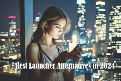 Best Launcher Alternatives in 2024 - APK Download - PGYER APKHUB